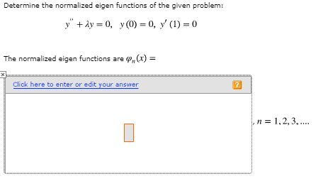 Solved Determine The Normalized Eigen Functions Of The Given Chegg