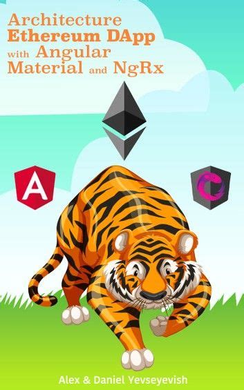 Architecture Ethereum Dapp With Angular Angular Material And Ngrx Ebook By Alex Yevseyevich
