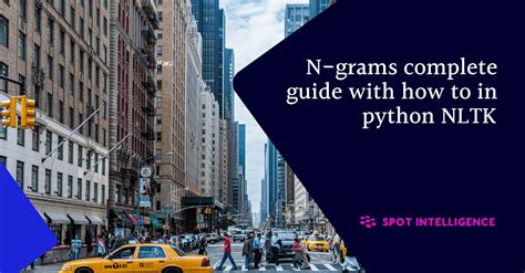 N Grams Made Simple And How To Implement In Python Nltk