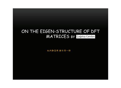 On The Eigenstructure Of Dft Matrices In Japanese Only Ppt