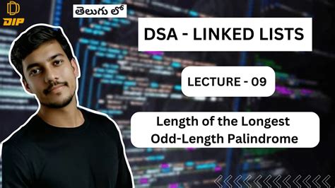 Length Of The Longest Odd Length Palindrome Linked List Dsa In