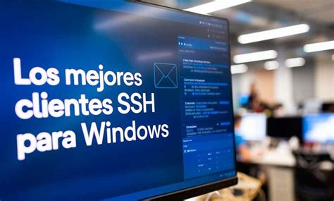 Los Mejores Clientes SSH Para Windows Gratis
