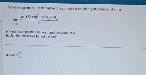 Solved The Following Limit Is The Derivative Of A Composite Chegg