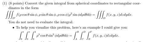 Solved 1 8 Points Convert The Given Integral From Chegg Com