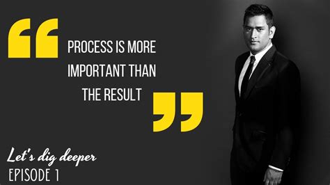 Why Process Is More Important Than The Result Let S Dig Deeper Ep