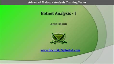 Advanced Malware Analysis Training Session 2 Botnet Analysis Part 1 Ppt