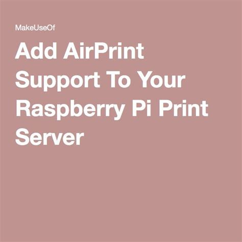 Add Airprint Support To Your Raspberry Pi Print Server