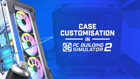 Pc Building Simulator 2 Case Customisation Youtube