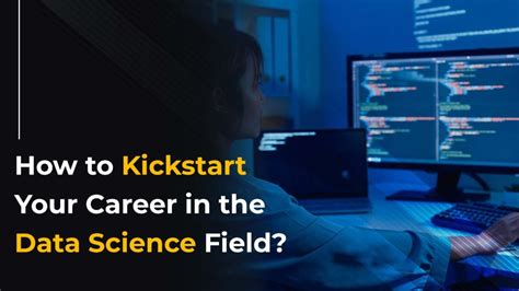 How To Kickstart Your Career In The Data Science Field Techy Zip
