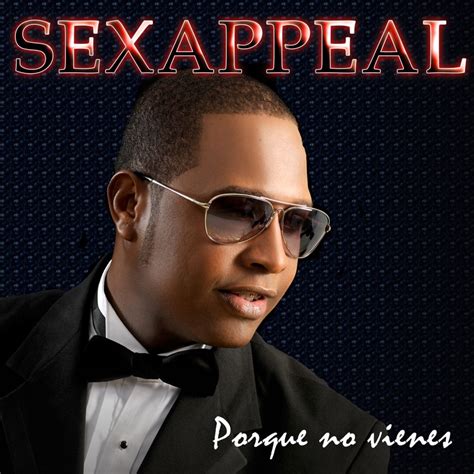 Porque No Vienes Sexappeal Song Lyrics Music Videos And Concerts