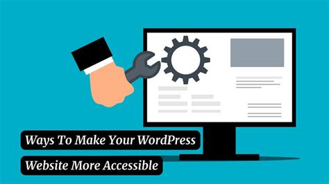 10 Ways To Make Your Wordpress Website More Accessible