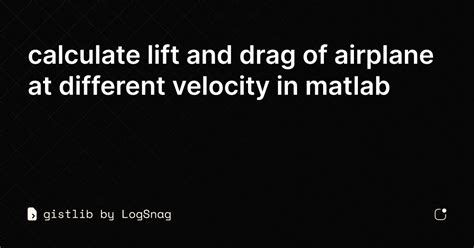 Gistlib Calculate Lift And Drag Of Airplane At Different Velocity In Matlab