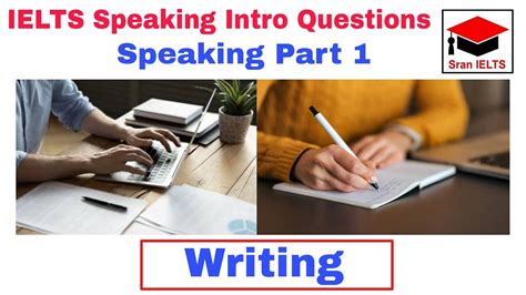 Writing Speaking Part 1 IELTS Speaking Intro Questions On Writing