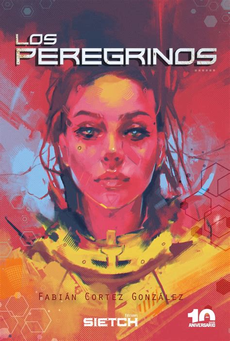 Los Peregrinos 10º Aniversario By Fabián Cortez Goodreads