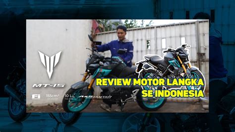 REVIEW MT 15 MOTOR NAKED LANGKA JARANG YANG PUNYA YouTube