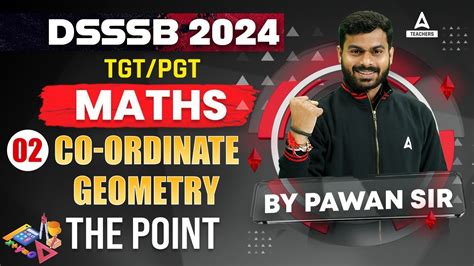 Dsssb Tgtpgt Maths Classes 2024 Co Ordinate Geometry 2 By Pawan Sir Youtube