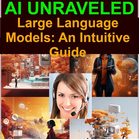 Large Language Models An Intuitive Guide Understand How Llms Work Ai Unraveled Latest Ai