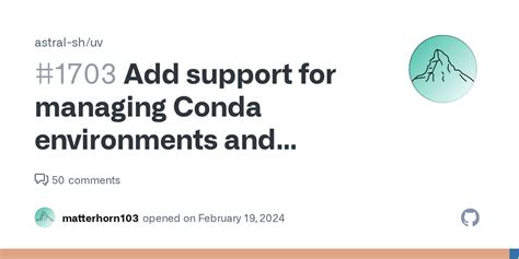Add Support For Managing Conda Environments And Packages · Issue 1703 · Astral Shuv · Github