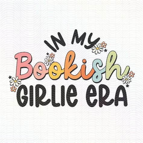 In My Bookish Girl Era SVG PNG SVG Society Shop Cute Trendy
