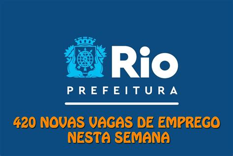 Prefeitura Do Rio Anuncia 420 Vagas De Emprego Para Todos Os Níveis De
