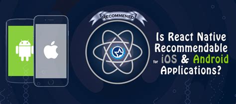 Is React Native Recommendable For Ios Android Applications It Firms