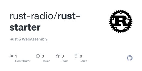 Github Rust Radiorust Starter Rust And Webassembly