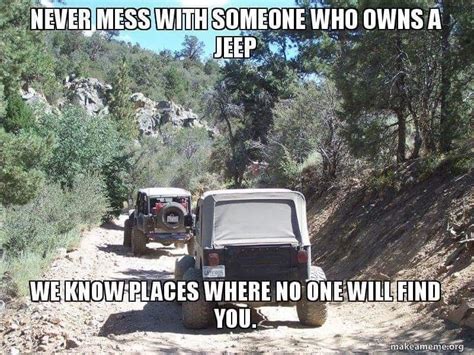 Pin By Randall Miller On Jeeps Built Not Bought Jeep Memes Jeep