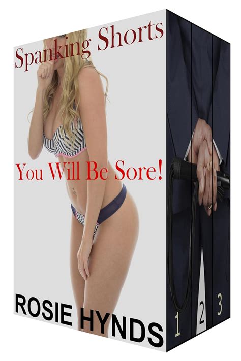 Spanking Shorts You Will Be Sore EBook Hynds Rosie Amazon Co Uk Kindle Store