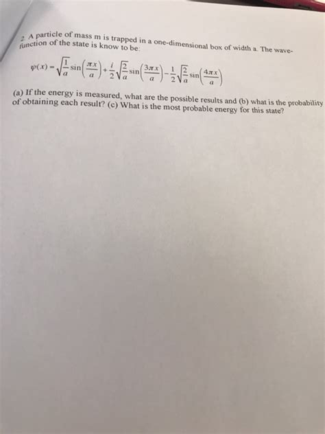 Solved A Particle Of Mass M Is Trapped In A One Dimensional Chegg