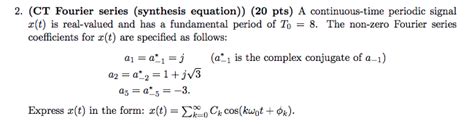 Solved 2 Ct Fourier Series Synthesis Equation 20 Pts