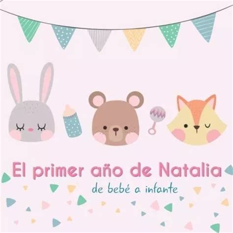 Libro El Primer A O De Natalia De Beb A Infante Lbum D Meses Sin Inter S