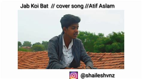 Jab Koi Baat Cover Song Atif Aslam Shailesh Vanzara Youtube
