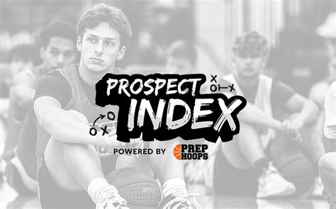 Introducing The Prep Hoops Prospect Index Prep Hoops