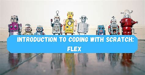 Coding With Scratch Flex Part 1 Introduction To Scratch Small