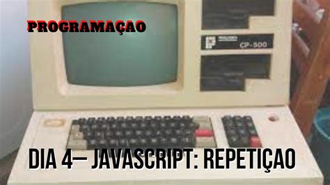 Dia JavaScript e laços de repetição