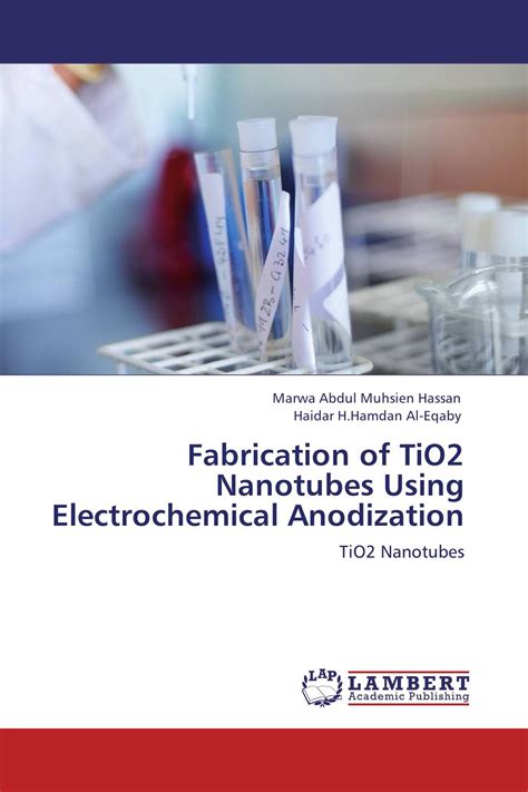 Fabrication Of Tio2 Nanotubes Using Electrochemical Anodization 978 3