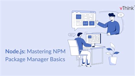 node js mastering npm for efficient package management