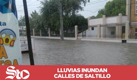 Lluvias Generan Caos En Las Calles De Saltillo