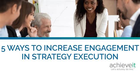 5 Ways To Increase Engagement In Strategy Execution