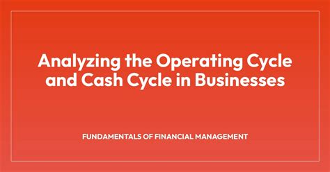Analyzing The Operating Cycle And Cash Cycle In Businesses • Bcom