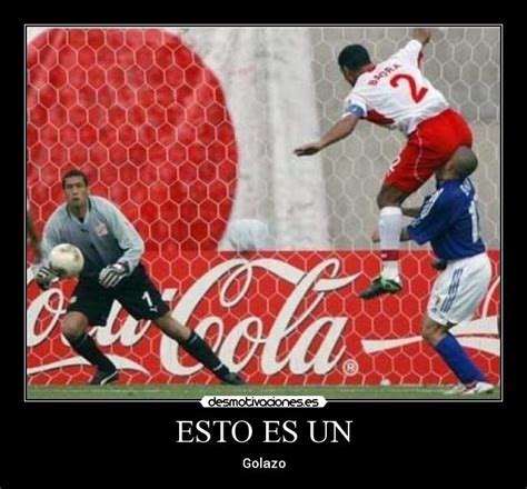 Imágenes y Carteles de GOLAZO Desmotivaciones