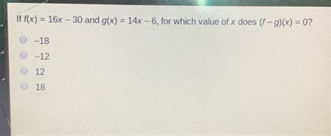 solved if fx 16x 30 and gx 14x 6 for which value of x doe[algebra