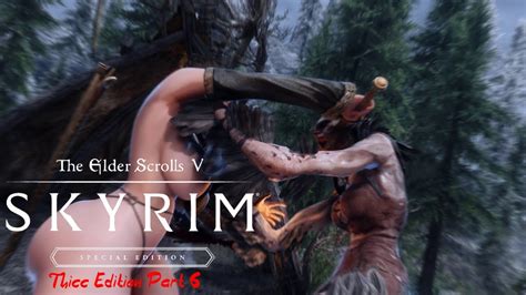 Skyrim SE Playthrough Thicc Edition Part 6 YouTube