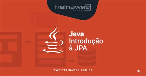 Curso De Java Introdução à Jpa Treinaweb