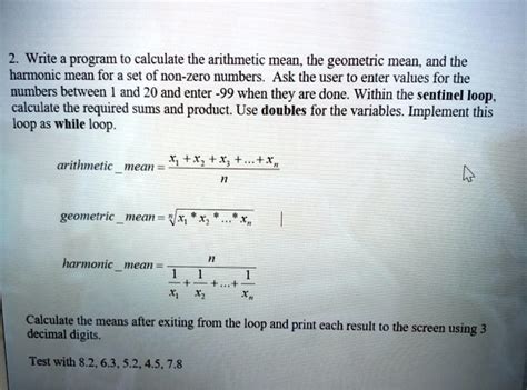 Solved Write A Program To Calculate The Arithmetic Mean The Geometric