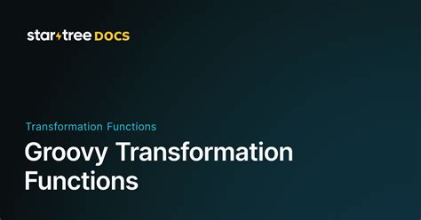 Groovy Transformation Functions Startree Docs
