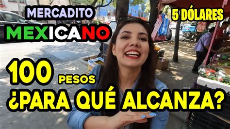 ¿quÉ Compro Con 100 Pesos En MÉxico Vlog Mercadito En MÉxico Youtube
