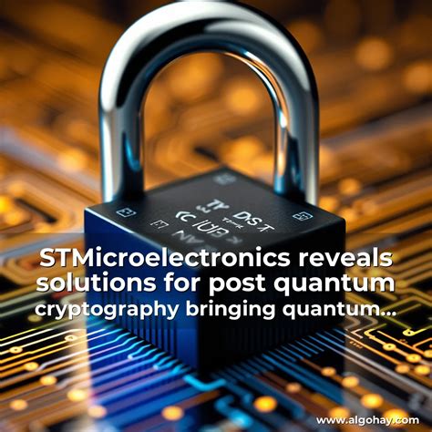 Stmicroelectronics Reveals Solutions For Post Quantum Cryptography Bringing Quantum Resistance