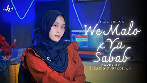We Malo X Ya Sabab Farhaty Cover Elsania Nurfadilah Youtube