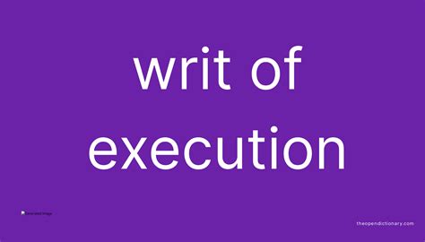 Writ Of Execution Meaning Of Writ Of Execution Definition Of Writ Of Execution Example Of